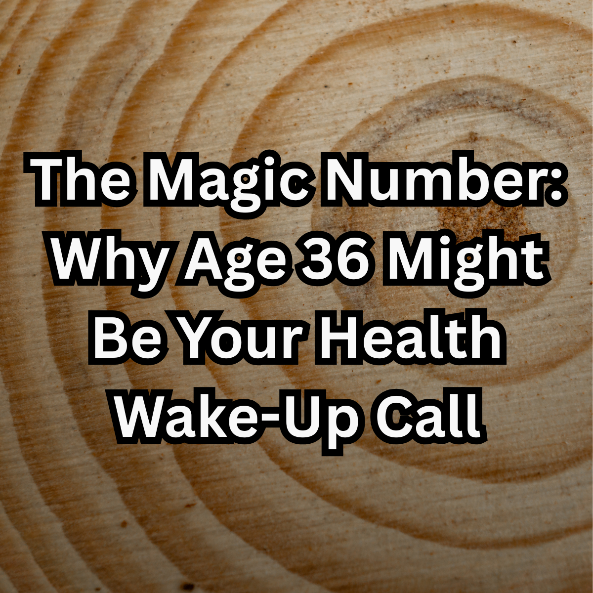The Magic Number: Why Age 36 Might Be Your Health Wake-Up Call - Froggy ...