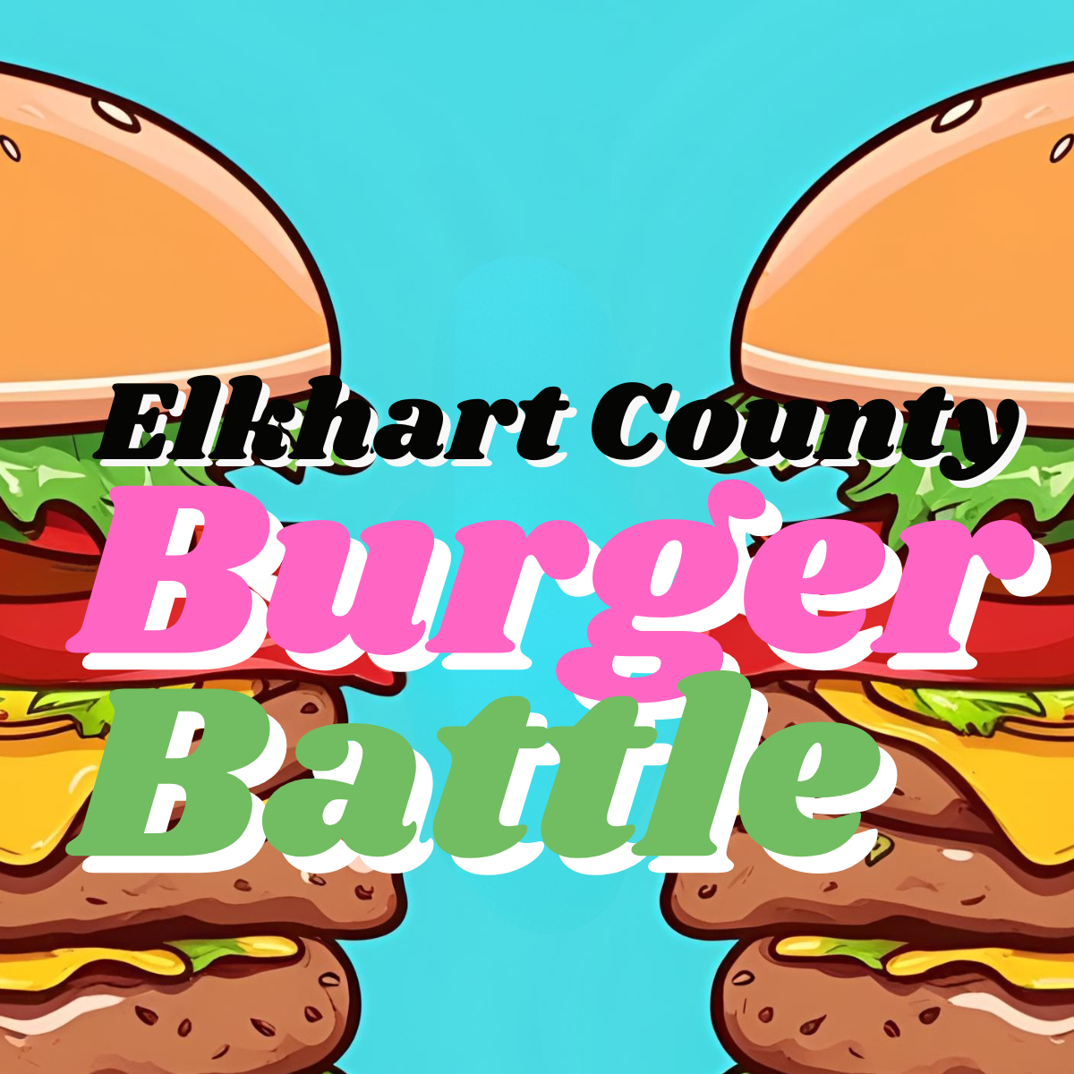 Elkhart County Burger Battle: Vote for the Best Burger & Win Indy 500 ...